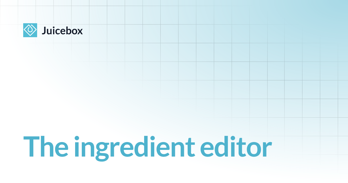 The ingredient editor | Juicebox